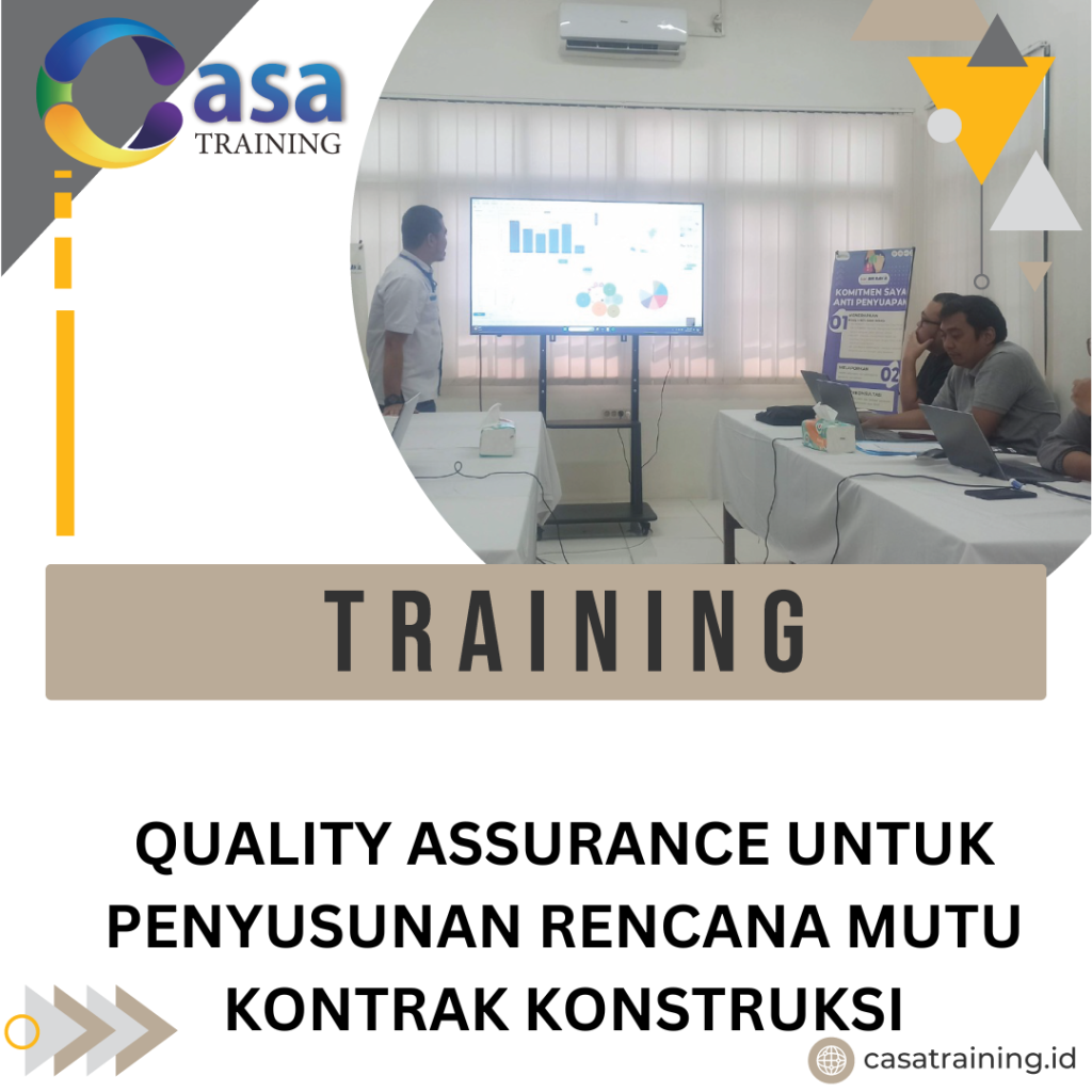 TRAINING QUALITY ASSURANCE UNTUK PENYUSUNAN RENCANA MUTU KONTRAK KONSTRUKSI